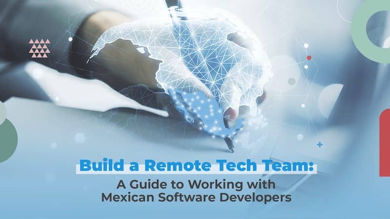 Hire Programmers: A Guide to Hiring Mexican Tech Talent